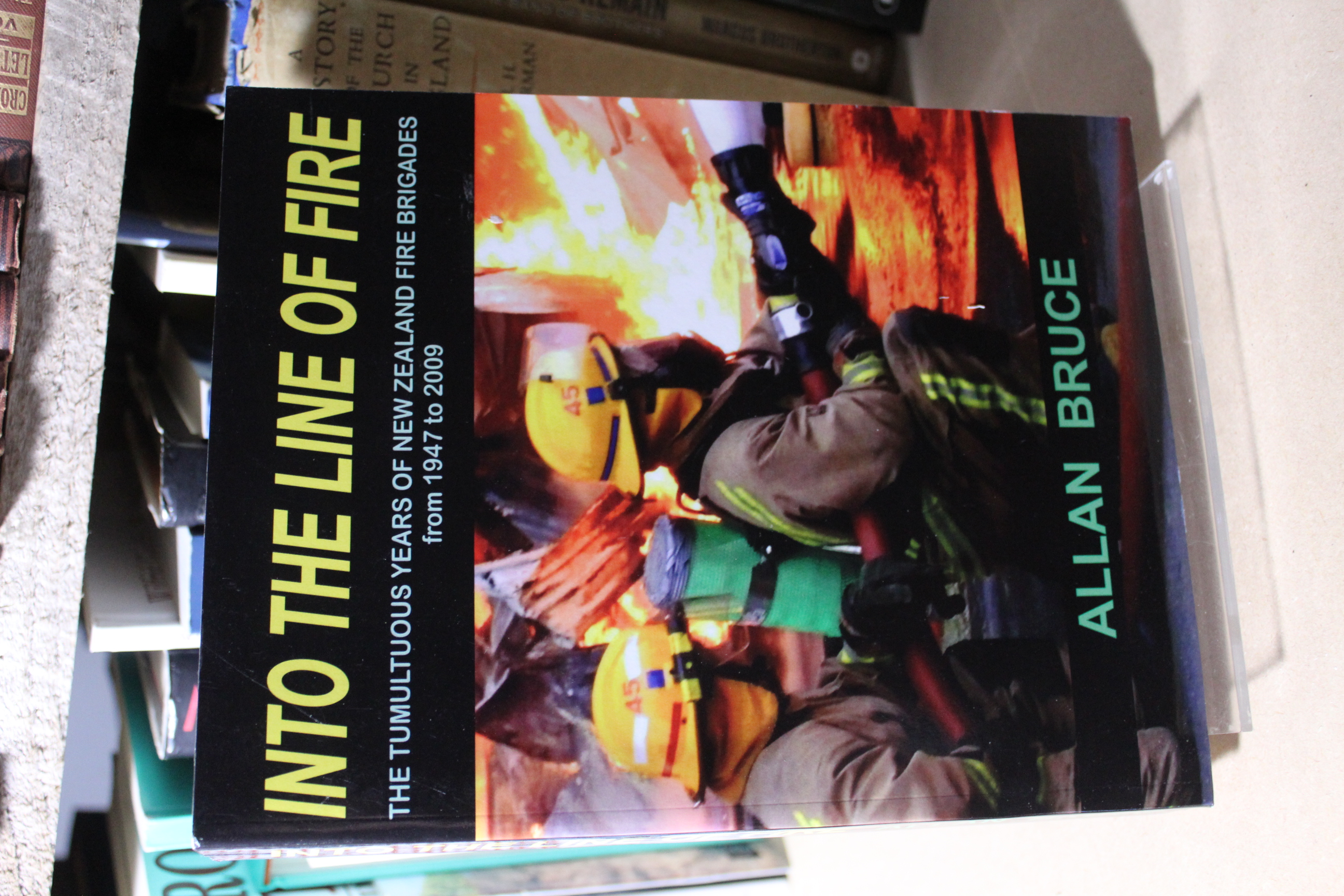 Into The Line of Fire The Tumultous Years of New Zealand's Fire ...